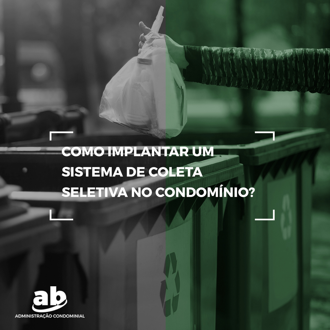 Como implantar um sistema de coleta seletiva no condomínio? – AB ...